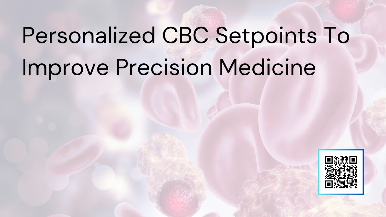 Personalized CBC Setpoints To Improve Precision Medicine - Medical News Observer
